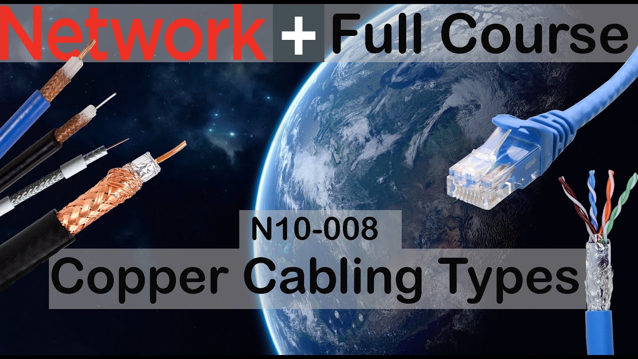 CompTIA Network+ N10-008 Full Course for Beginners - Copper Cabling ...