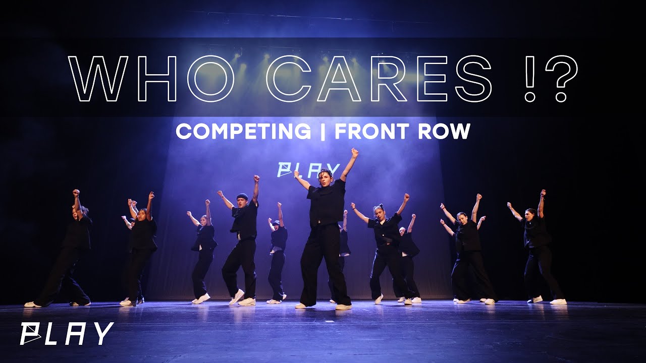 Who Cares !? | PLAY 2025 (Front Row) - YouTube