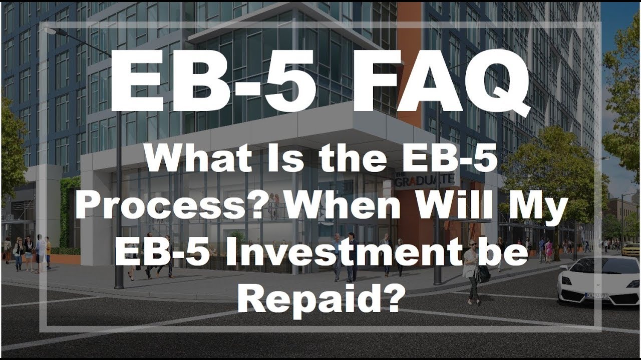 EB-5 FAQ: What Is the EB-5 Process? When Will My EB-5 Investment be ...