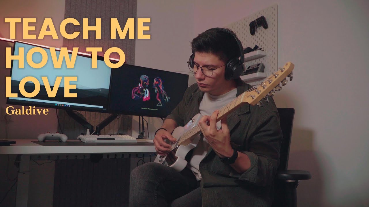 Teach Me How to Love – Galdive | Guitar Cover - YouTube
