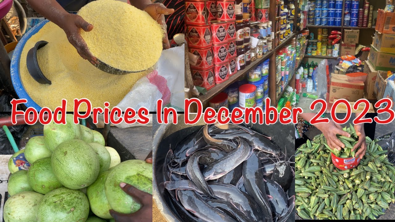 Cost of Foodstuff in December 2023 In Nigerian Market. - YouTube