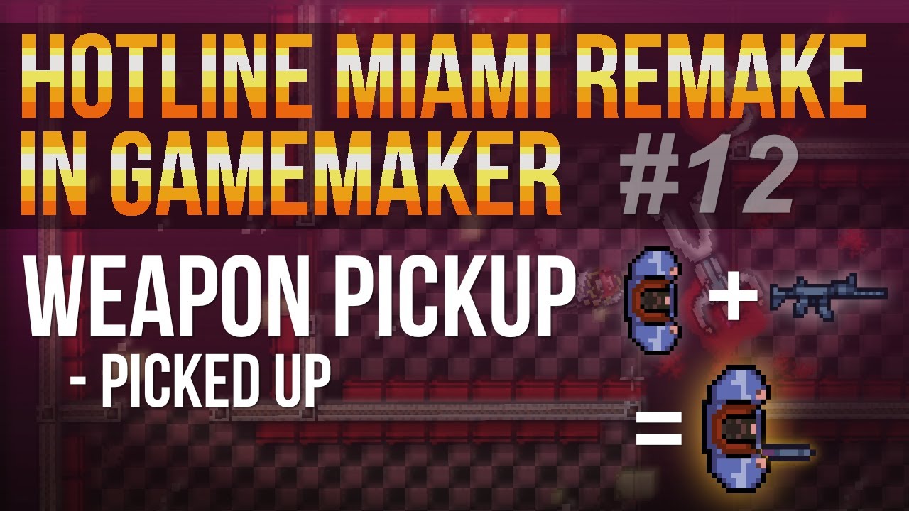 Hotline Miami Remake in GameMaker Studio #12 - Weapon pick up... picked ...