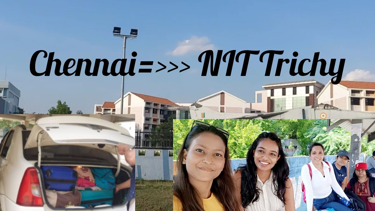 Moving from Chennai to NIT TRICHY ️|| Arranging NIT hostel room ...