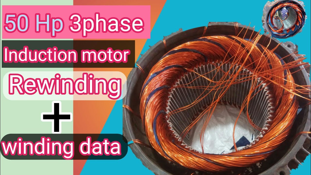 50 Hp 3 phase induction motor Rewinding + connection + winding data ...