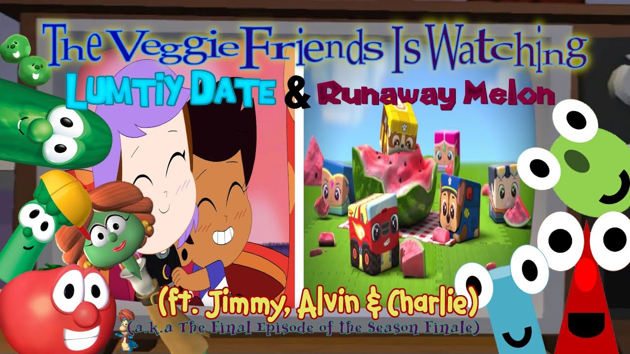 The Veggie Friends Is Watching Lumity Date & Runaway Melon!!!! (ft ...