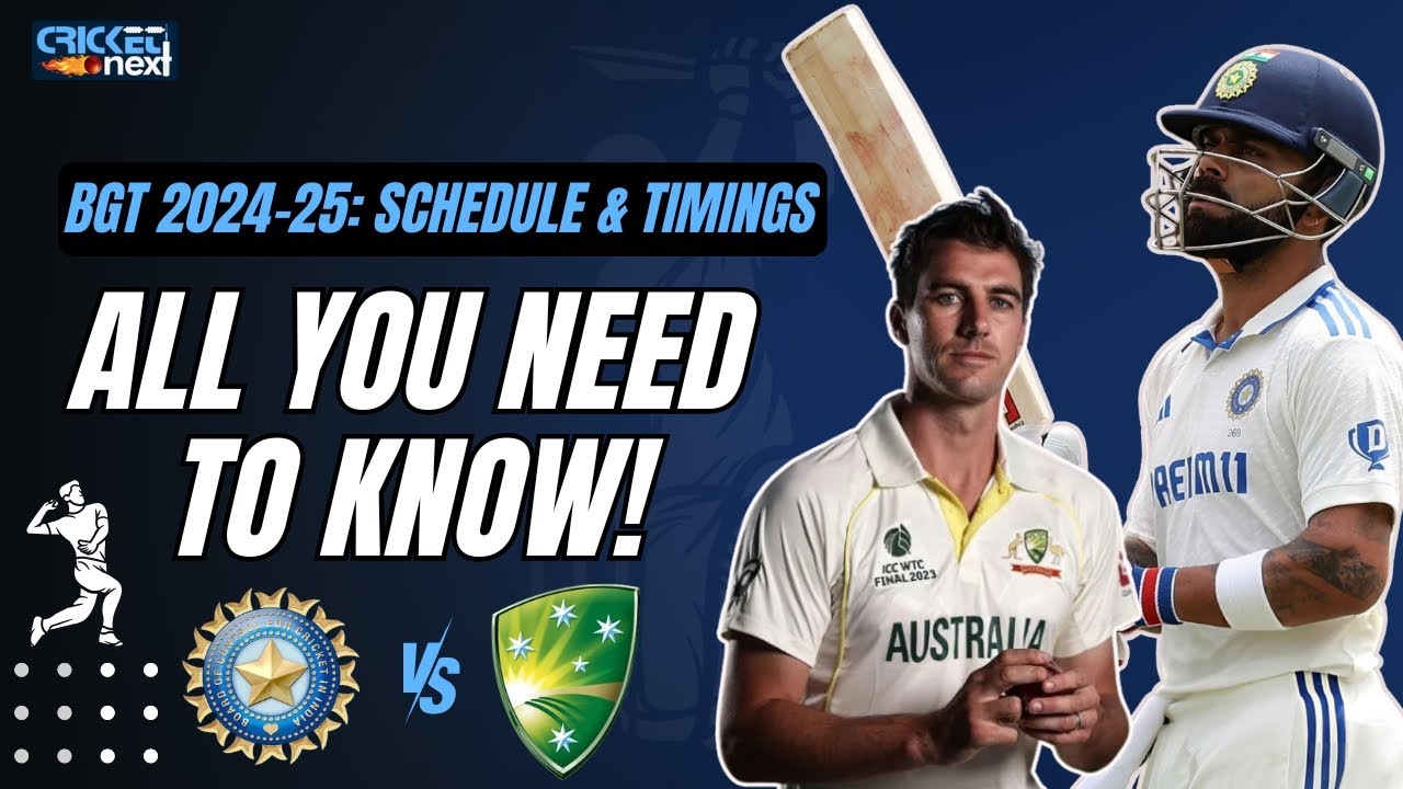 BGT 2024-25 Schedule | BGT 2024-25 Match Timings | BGT 2024-25 Match ...