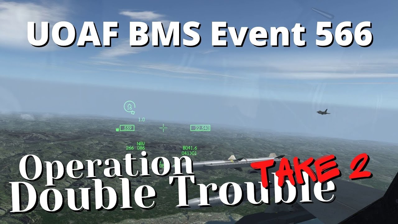 UOAF BMS Event 566 - "Operation Double Trouble - Take 2" - YouTube