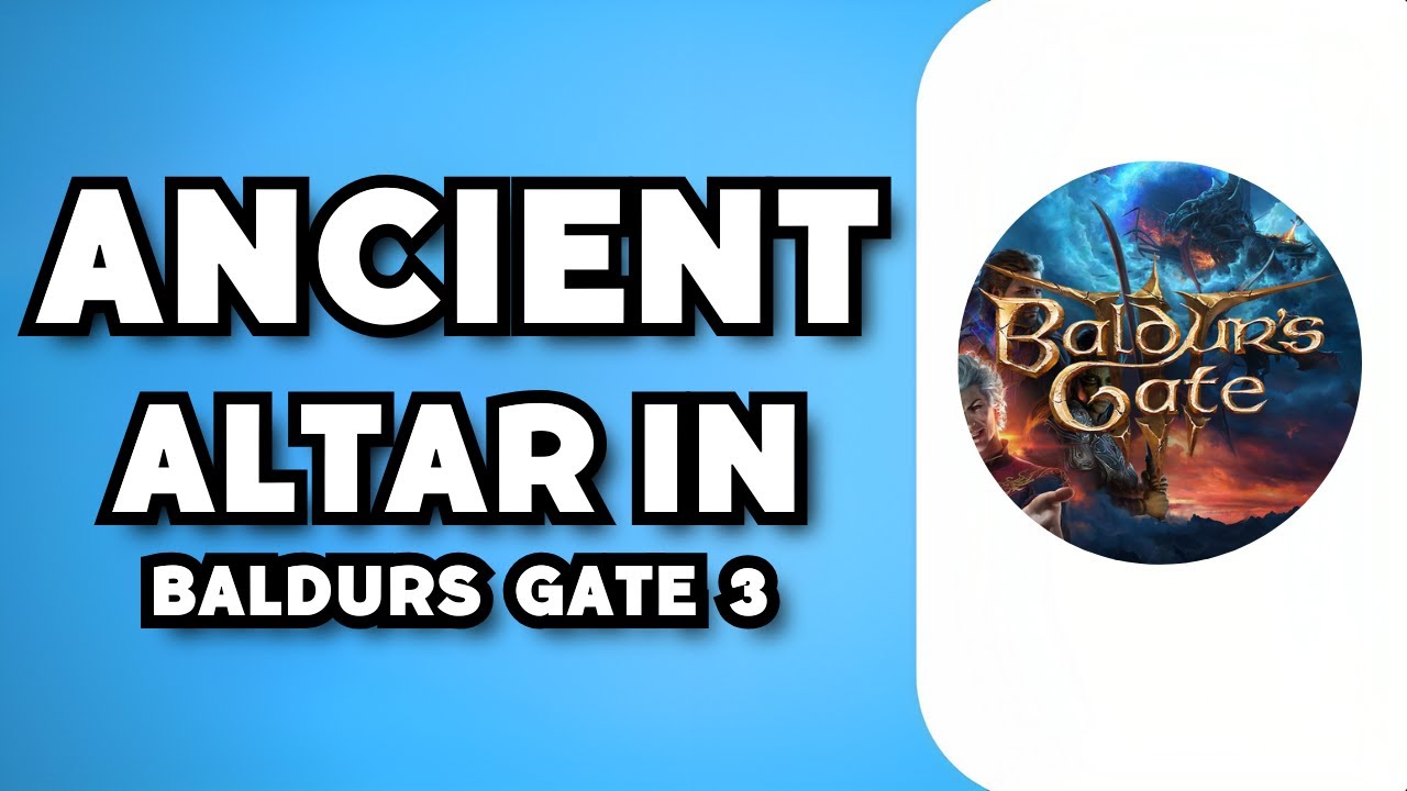 Ancient Altar in Baldur's Gate 3 - What to Put Inside? Moonrise Tower ...