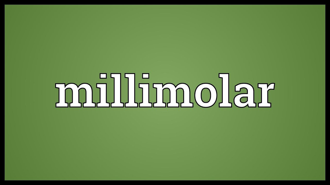 Millimolar Meaning YouTube millimolar-meaning-youtube