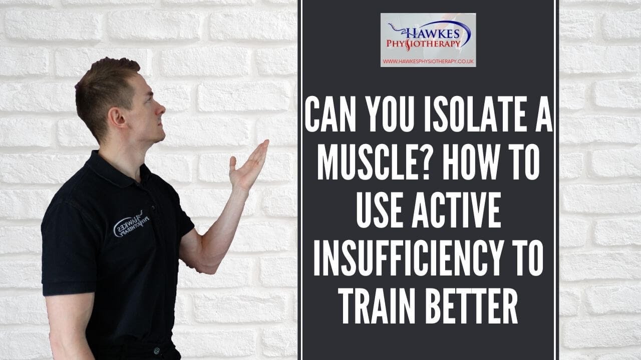Can you isolate a muscle? How to use active insufficiency to train ...