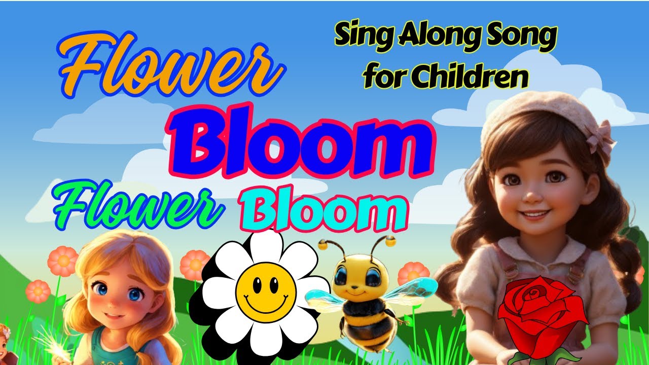 " Lovely Flower Song" | Lovely flower, bloom bloom | Nature's Kid's ...