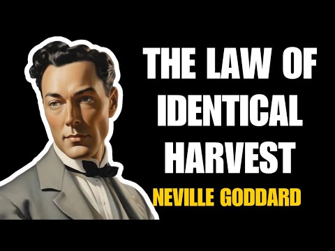 "The Law of Identical Harvest by Neville Goddard | Manifest Your ...