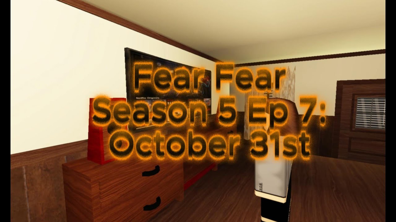 Fear Fear: Roblox Horror Stories Season 5 Ep 7: October 31st - YouTube