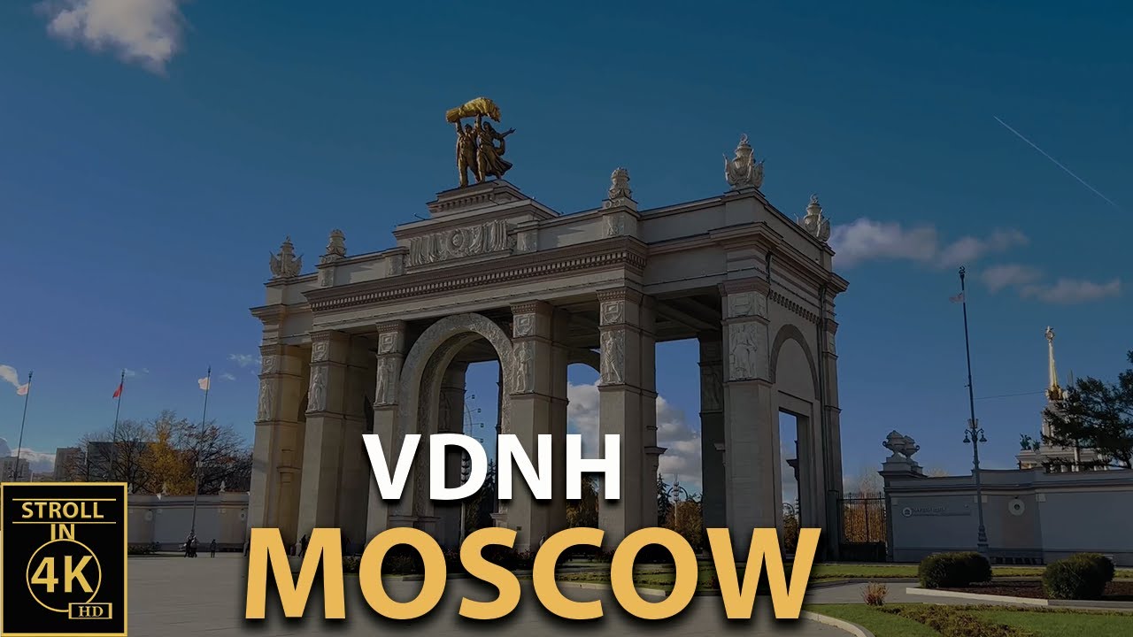 [4K] VDNH - Moscow, Strolling in Moscow - Russia || Stroll in 4K - YouTube
