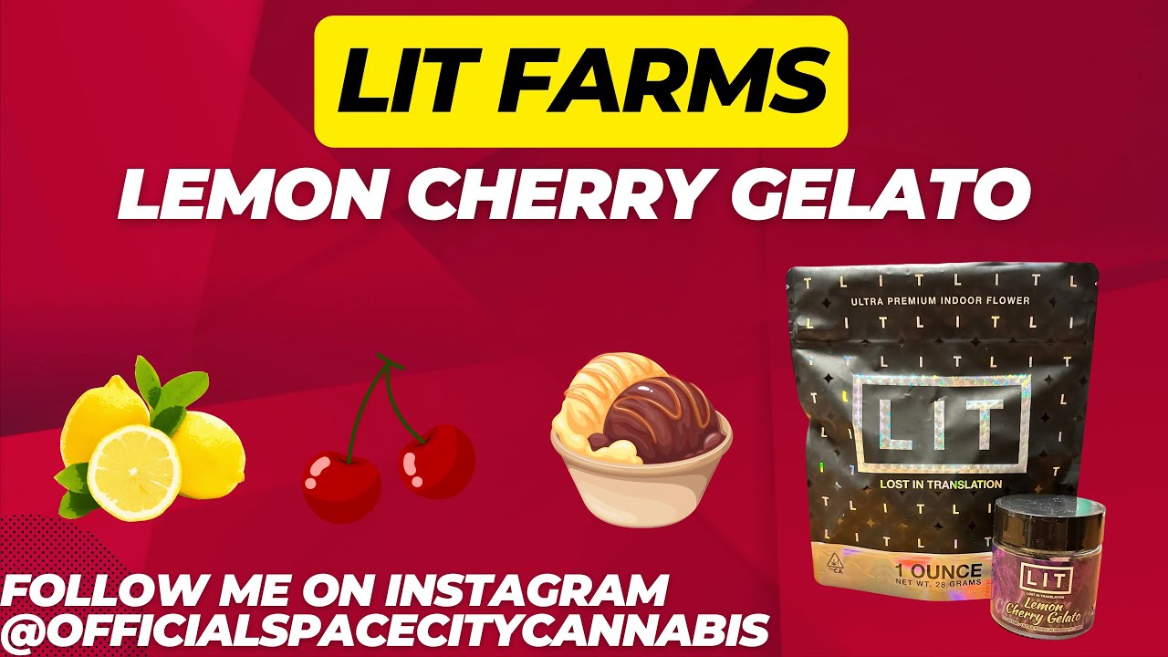 LIT FARMS THCA REVIEW: Lemon Cherry Gelato Ounce (🍋🍒🍨) Solid Bag Appeal ...