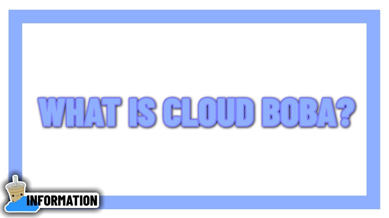 What is Cloud Boba? - YouTube