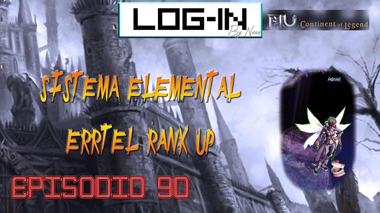 EPISODIO 90 - ERRTEL RANK UP - SISTEMA ELEMENTAL - MU ONLINE - YouTube