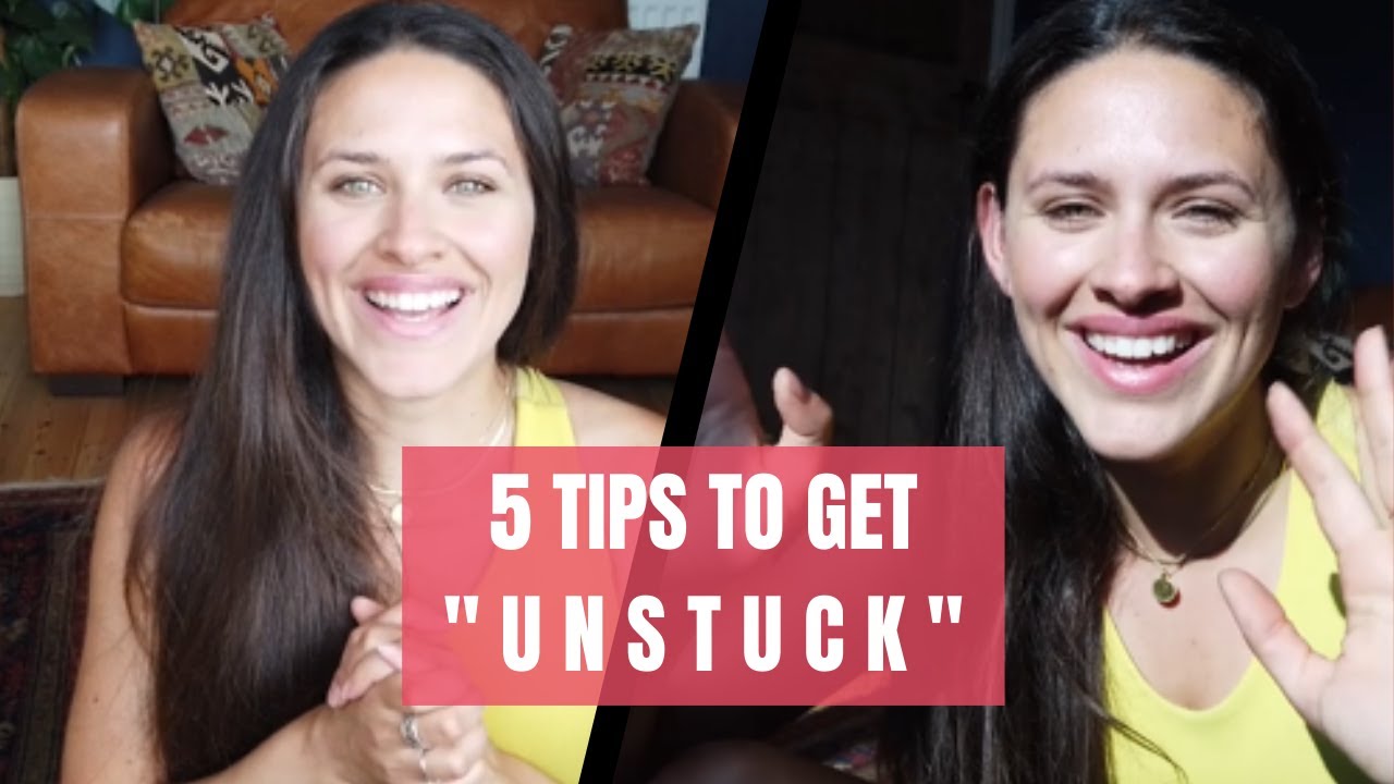 5 Tips to Get Unstuck // Simple Steps to Feel Better in Yourself ️ ...