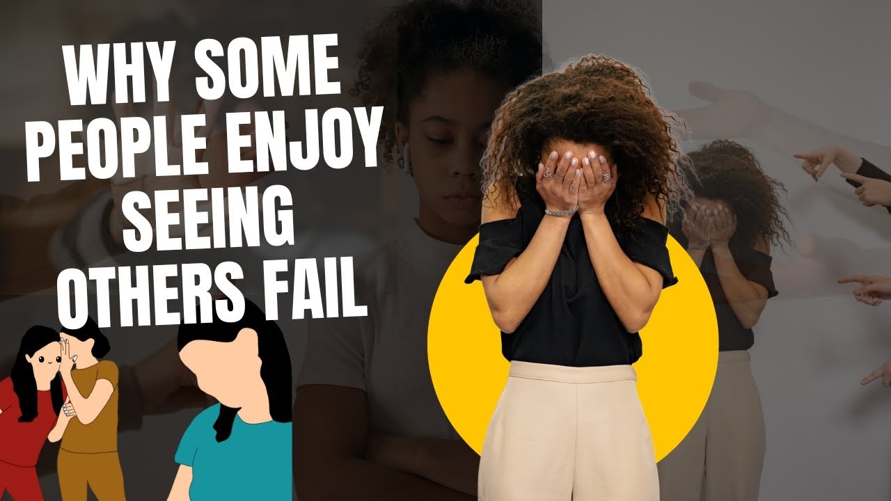 Why Some People Enjoy Seeing Others Fail Secret Psychology of ...