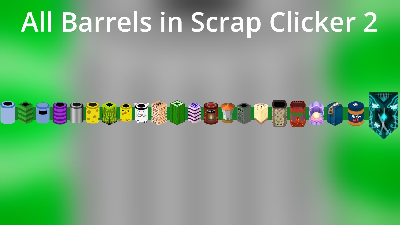 All Barrels in Scrap Clicker 2 (1-762) - YouTube