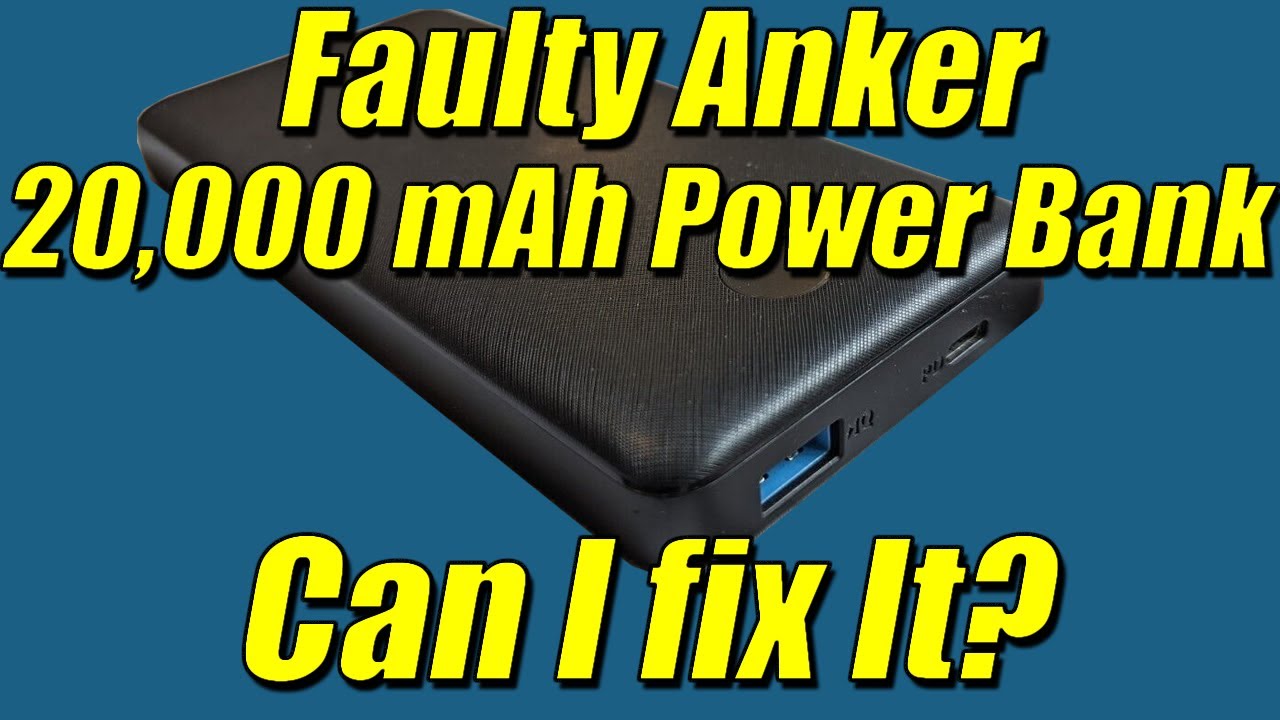 Faulty Anker PowerCore 20000mAh Power Bank | Can I Fix it? - YouTube
