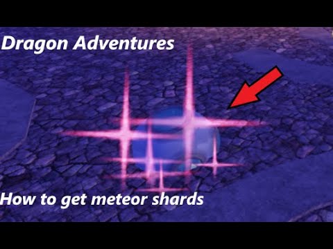 Dragon Adventures: How To Get Meteor Shards And How To Use It - YouTube