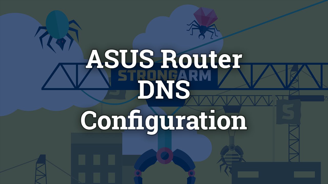 Strongarm DNS Configuration on ASUS Router - YouTube