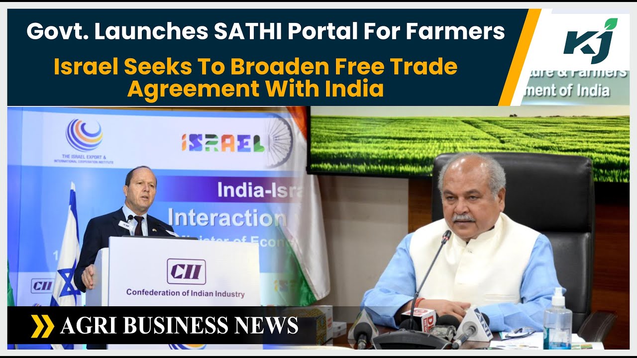 Govt. Launches SATHI Portal For Farmers | Israel Seeks To Broaden Free ...