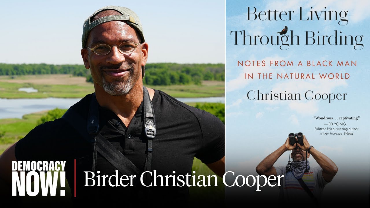 "Better Living Through Birding": Christian Cooper on Birding While ...