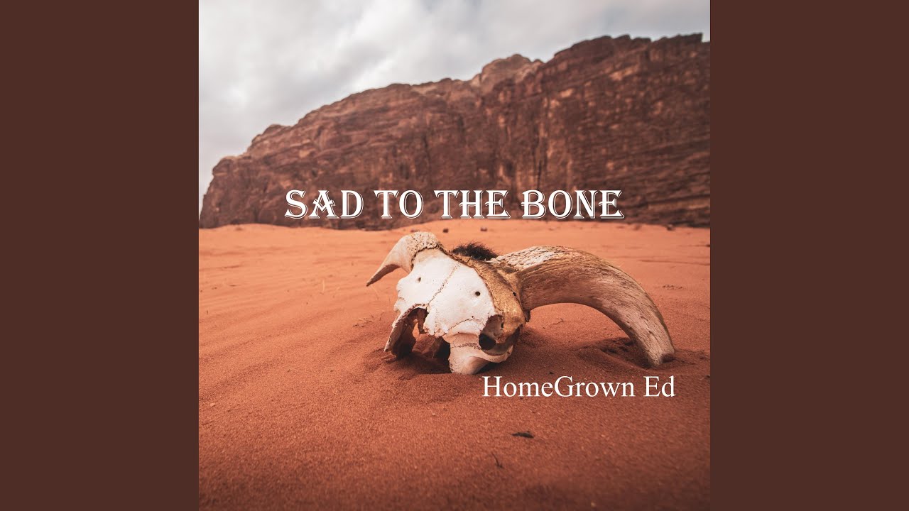 Sad to the Bone - YouTube