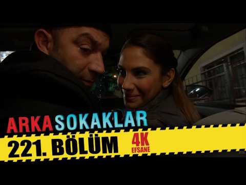 ARKA SOKAKLAR 221. BÖLÜM | 4K