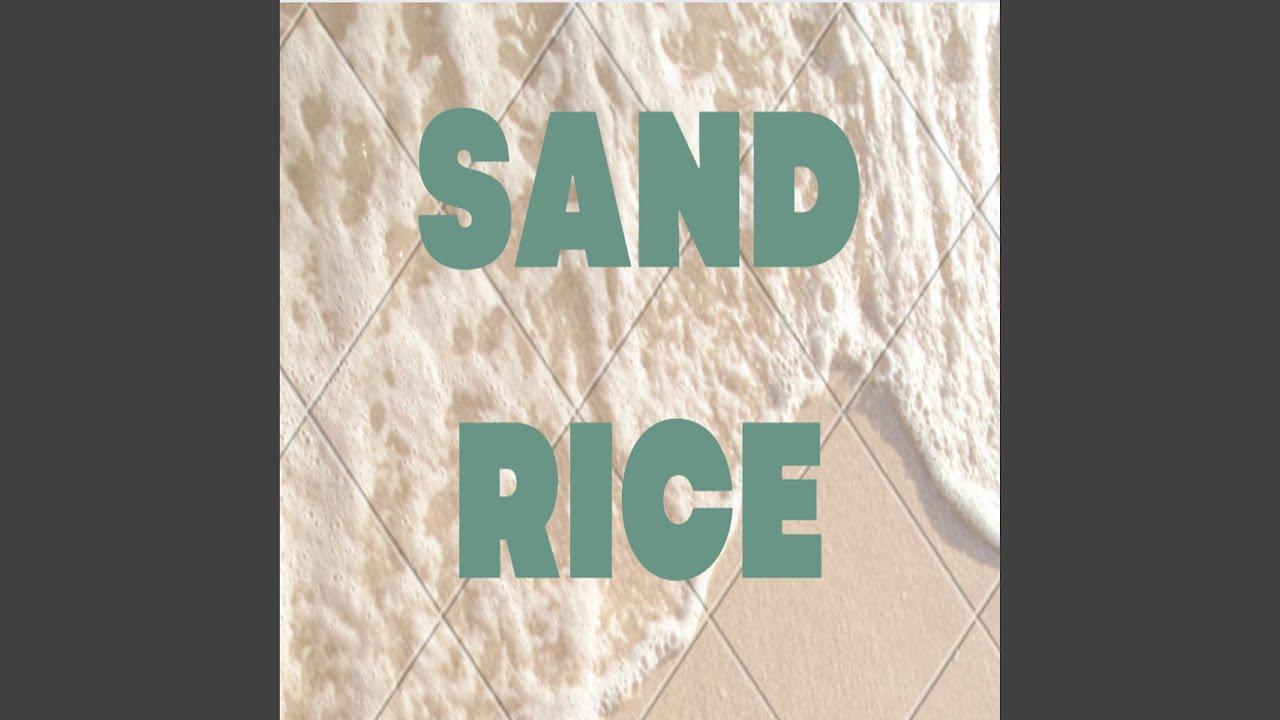 Sand Rice - YouTube