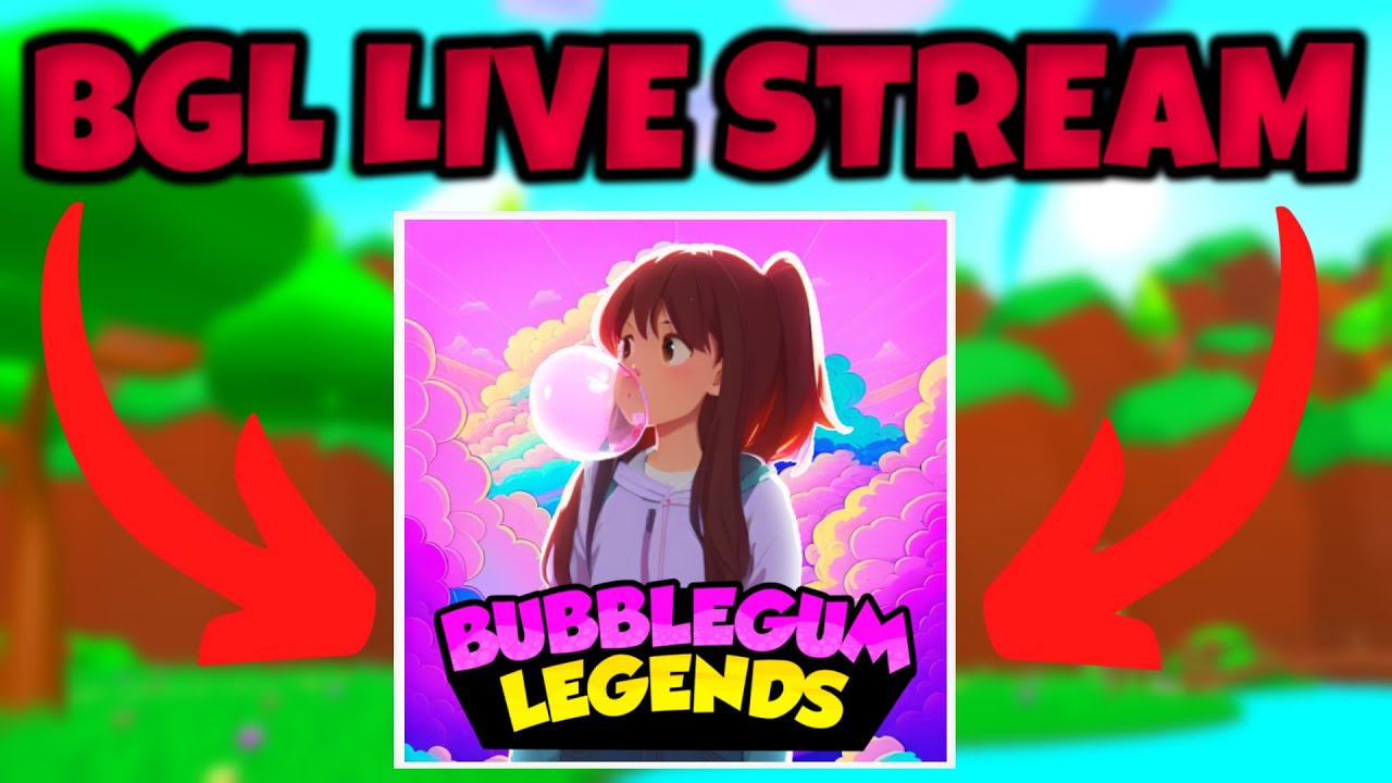 BUBBLE GUM LEGENDS GRIND STREAM - YouTube