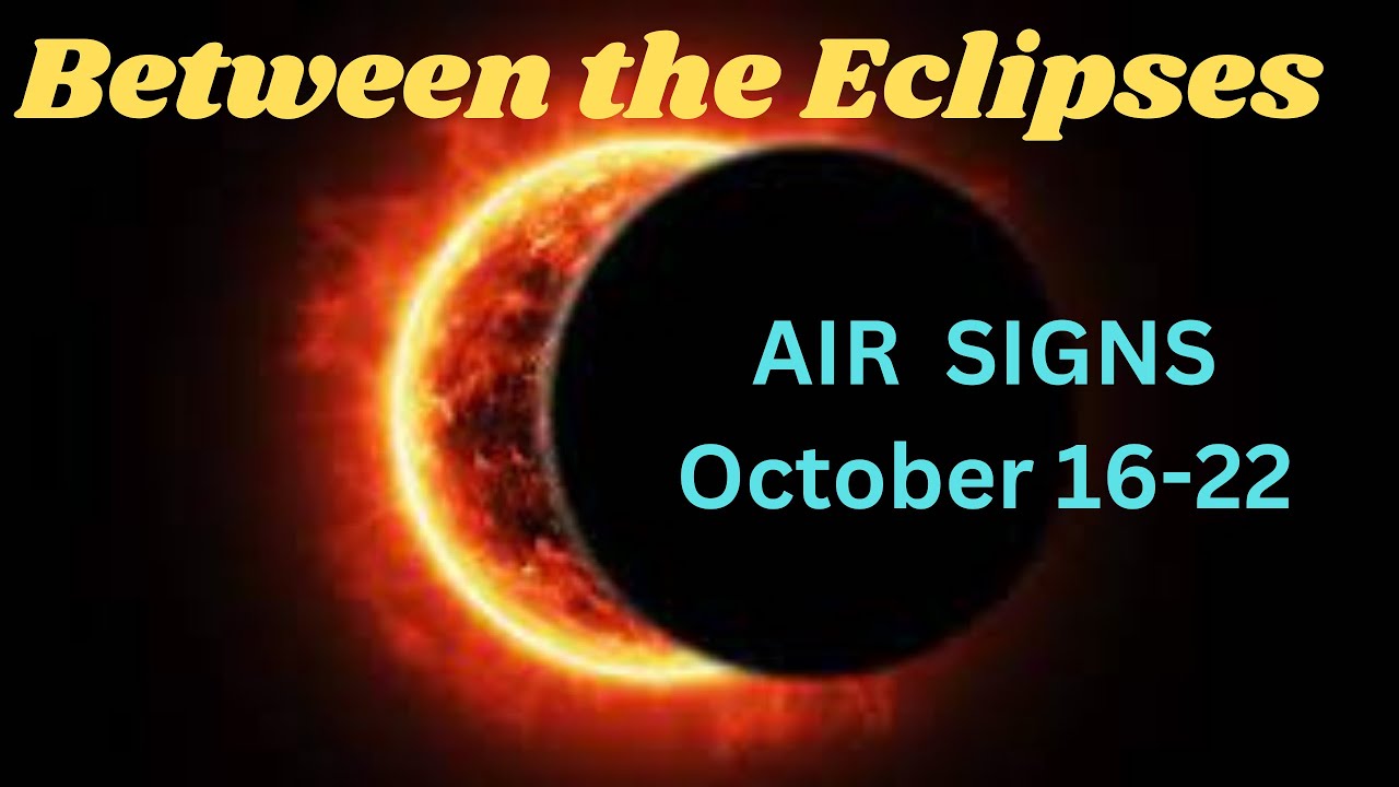 AIR SIGNS BETWEEN THE ECLIPSES - YouTube