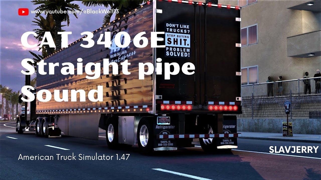 ATS Mods [v1.47] CAT 3406E Straight pipe Sound SlavJerry - American ...