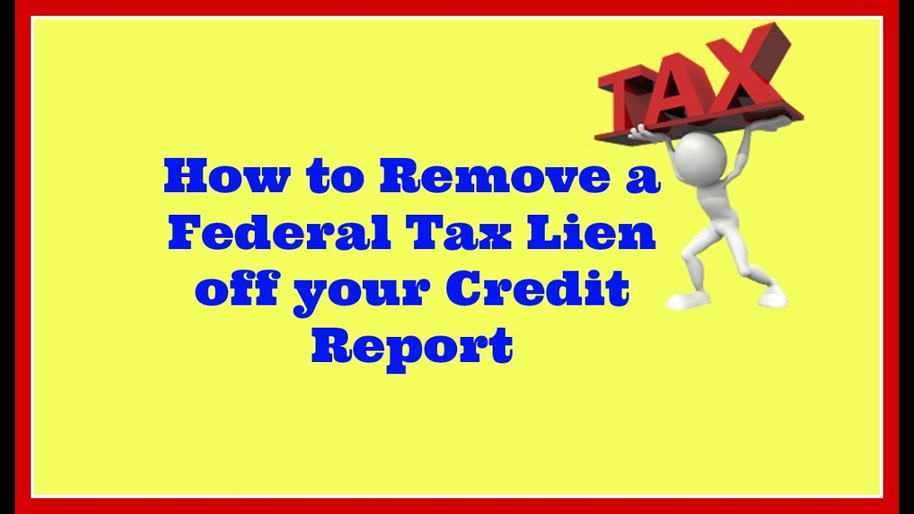 How to Remove a Federal Tax Lien off your credit report - YouTube
