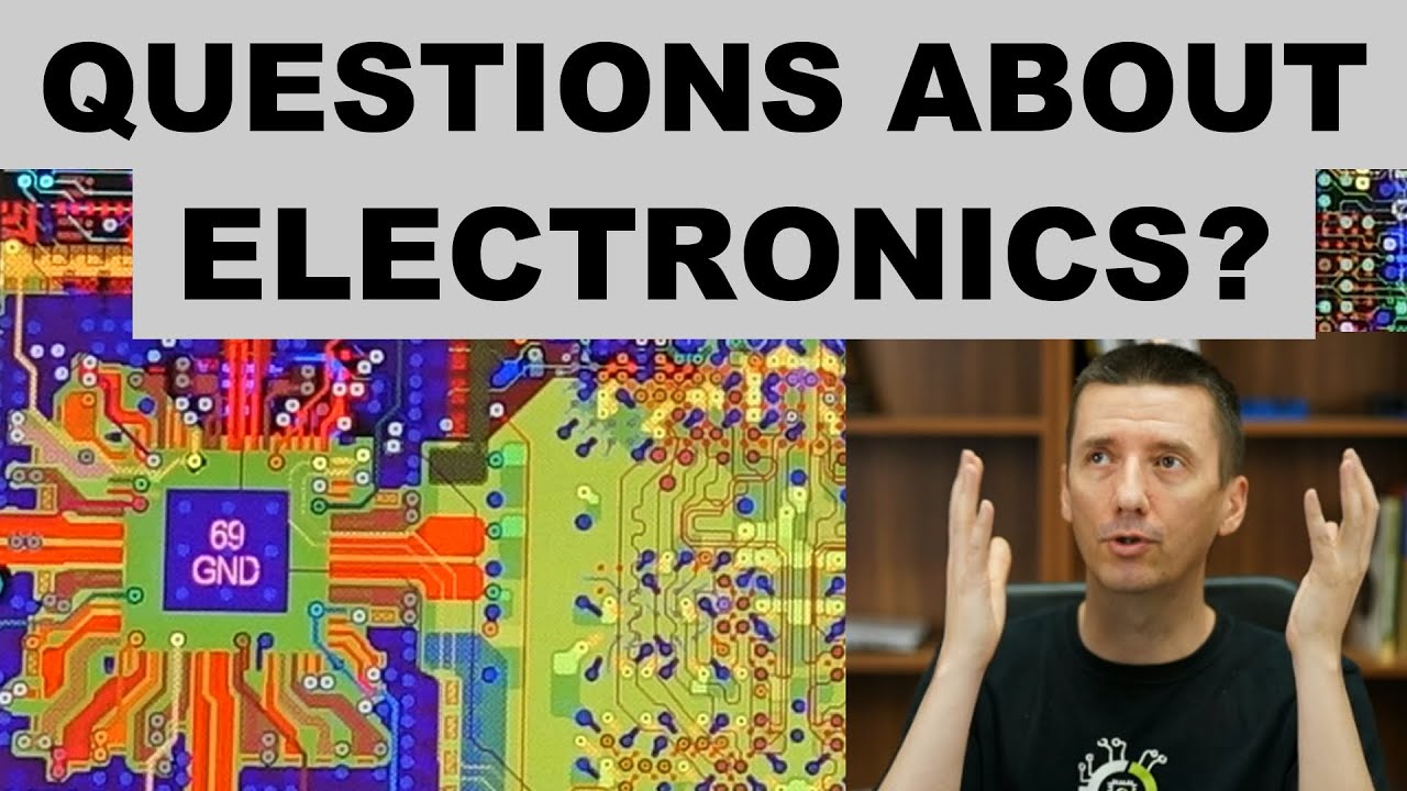 What Questions From Electronics You Always Wanted to Ask? You can ask ...