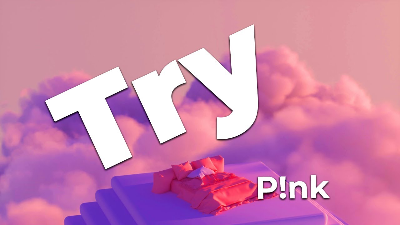 Try - P!nk (Lyrics) || Lady Gaga , One Direction... (MixLyrics) - YouTube