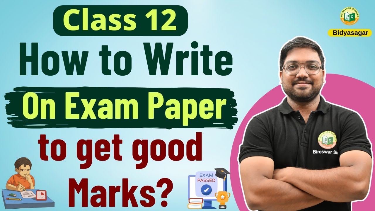 Class 12: How to Write on Exam Paper to Get Good Marks? Class 12 Exam ...