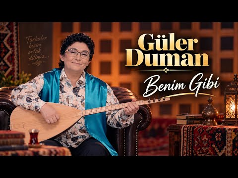 Güler Duman - Benim Gibi