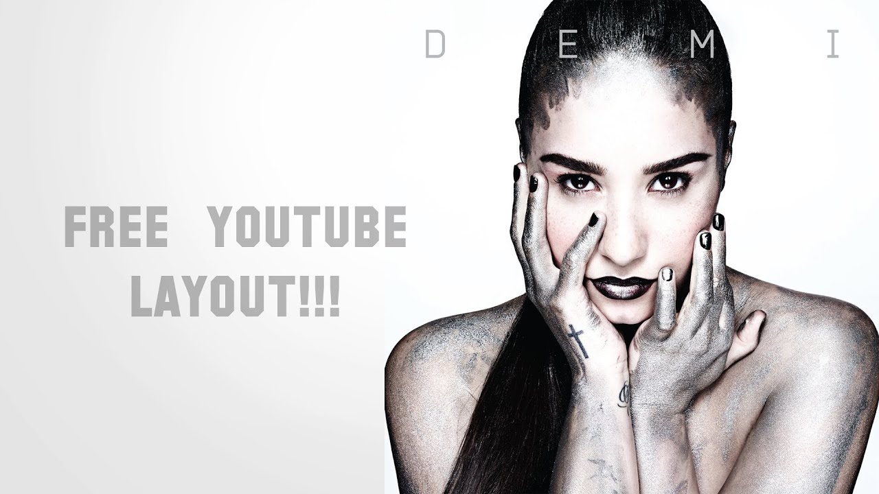 FREE DEMI LOVATO THEMED YOUTUBE LAYOUT -DEMI - YouTube