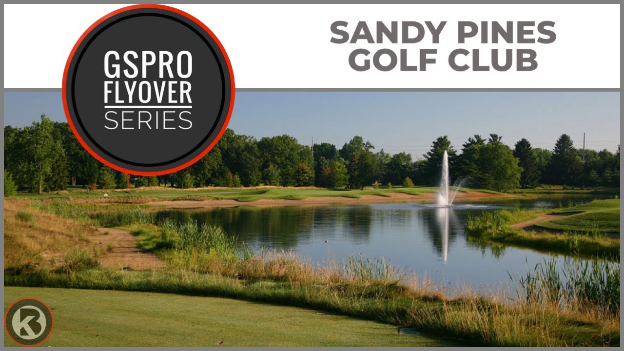 GSPro Course Flyover - Sandy Pines Golf Club - Designed by Indyscott ...