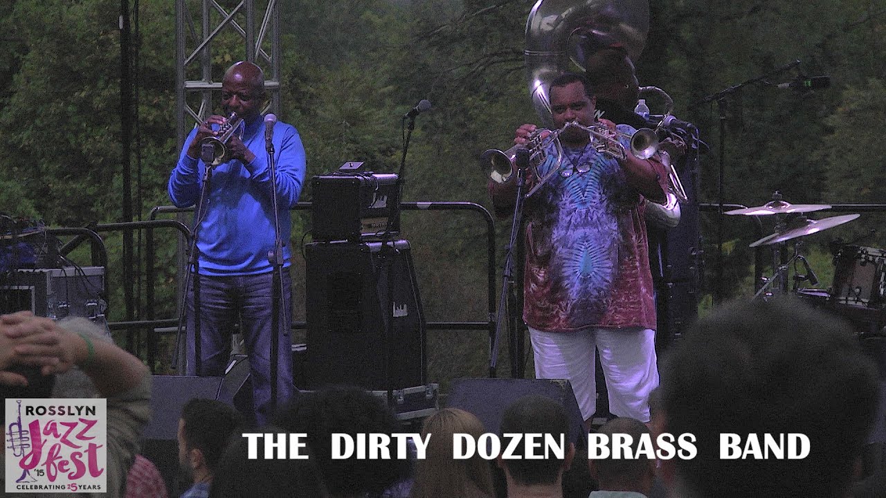 Rosslyn Jazz Festival: The Dirty Dozen Brass Band (2015) - YouTube
