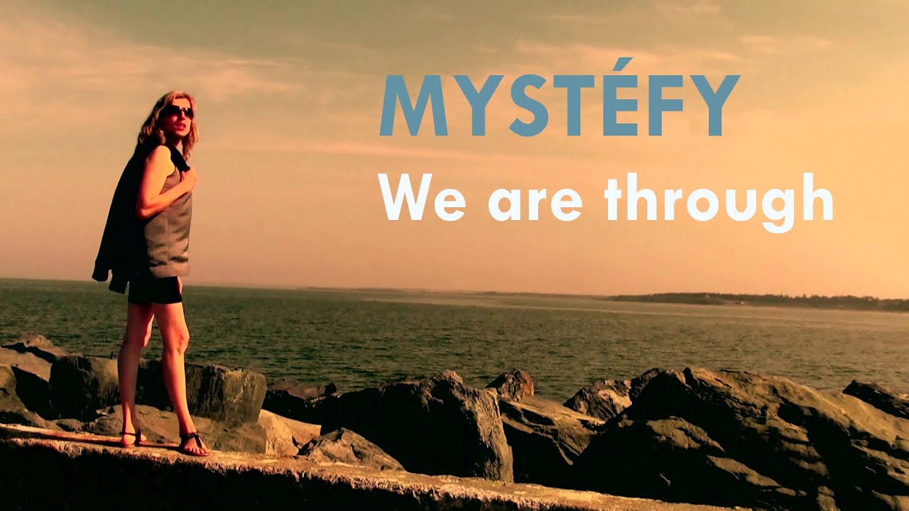 MYSTÉFY - We Are Through [HD music video (c) 2015] - YouTube Music