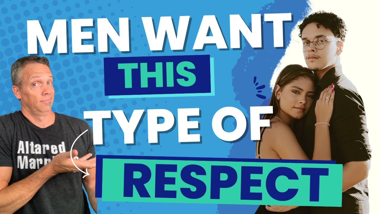 What Does It Look Like to RESPECT a Man? | 4 Areas of Respect for Men ...