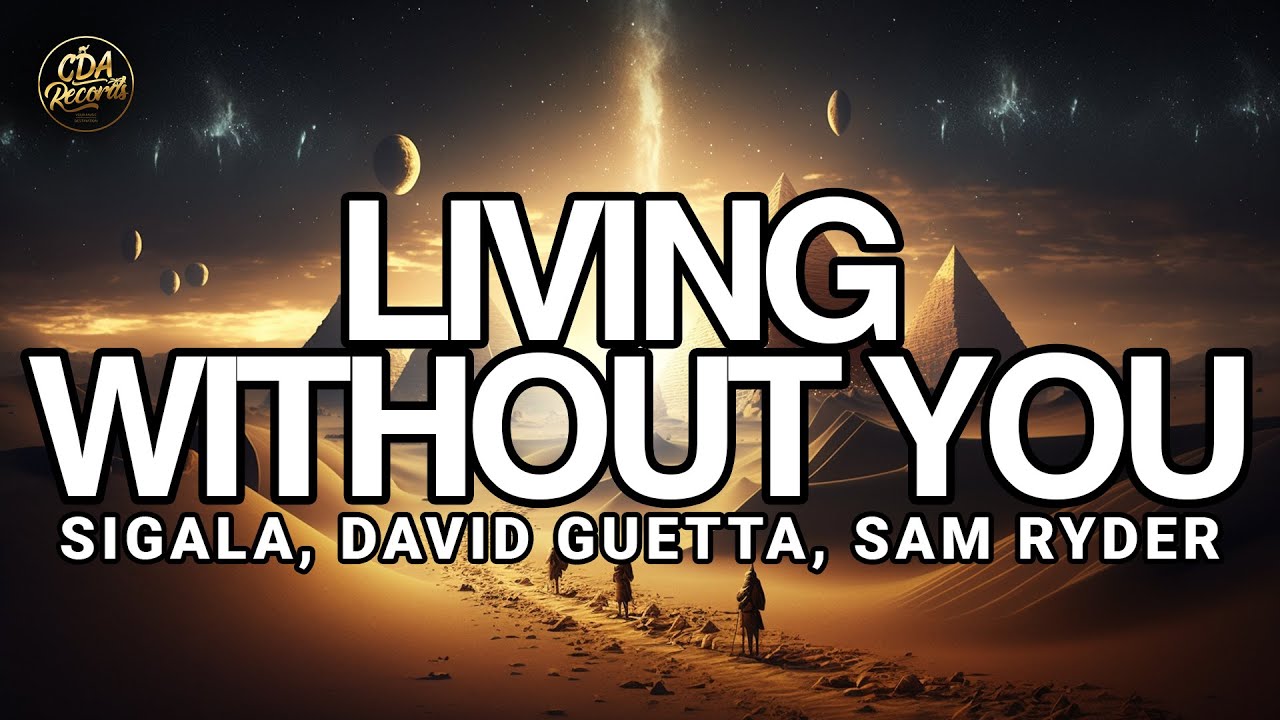 Sigala, David Guetta, Sam Ryder - Living Without You (Lyrics) - YouTube