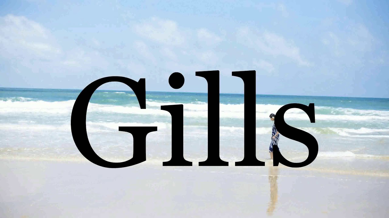 How To Pronounce Gills🌈🌈🌈🌈🌈🌈Pronunciation Of Gills - YouTube
