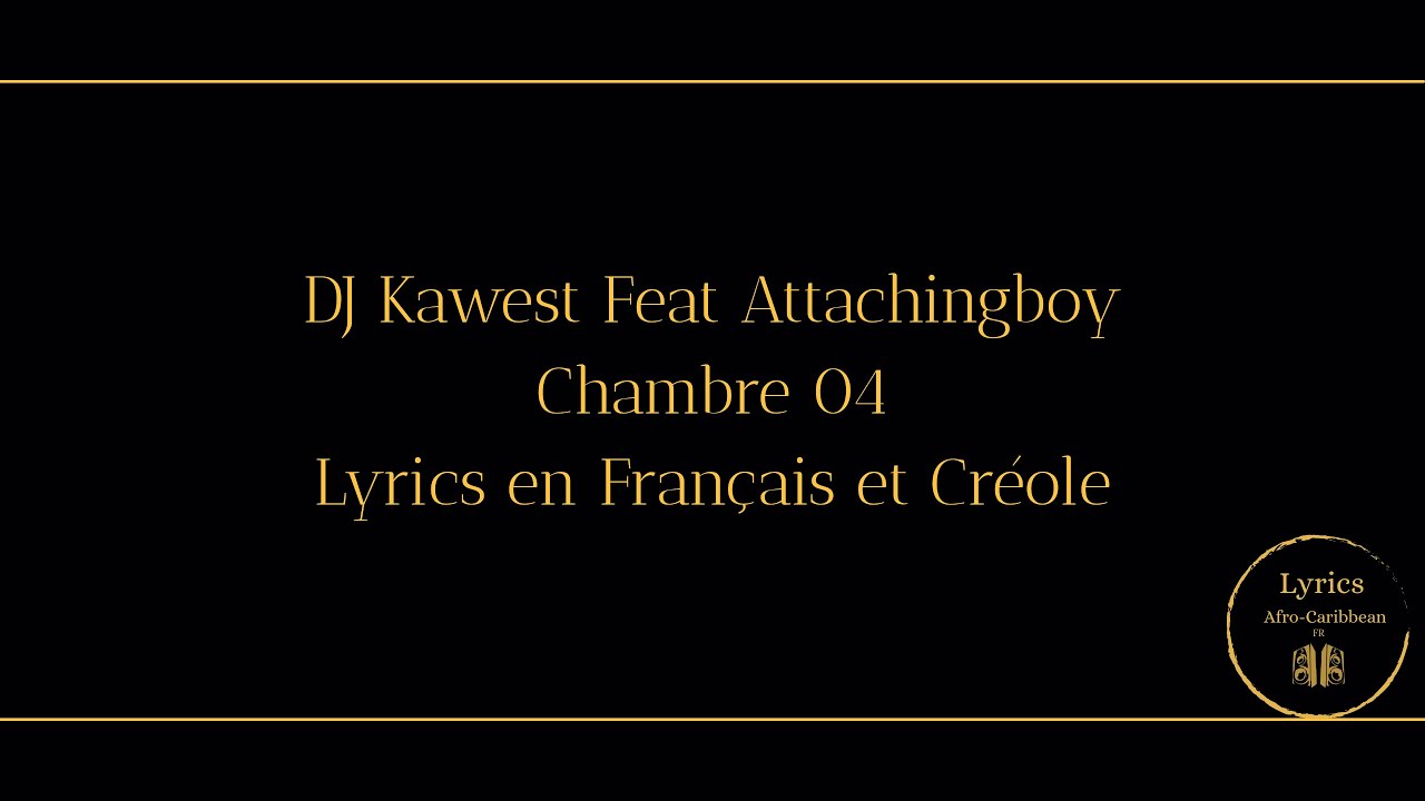 DJ Kawest Feat Attachingboy - Chambre 04 (Lyrics Vidéo) - YouTube Music