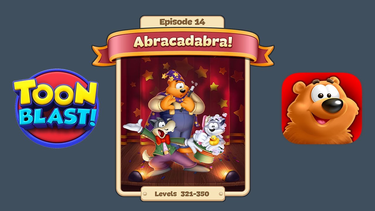 Toon Blast Episode 14 - Abracadabra! (Levels 321-350) - YouTube