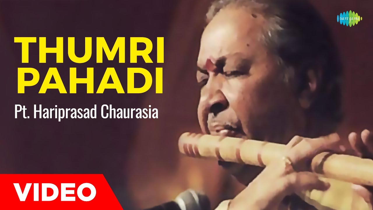 Pt. Hariprasad Chaurasia | Thumri Pahadi | Instrumental Classical Music ...